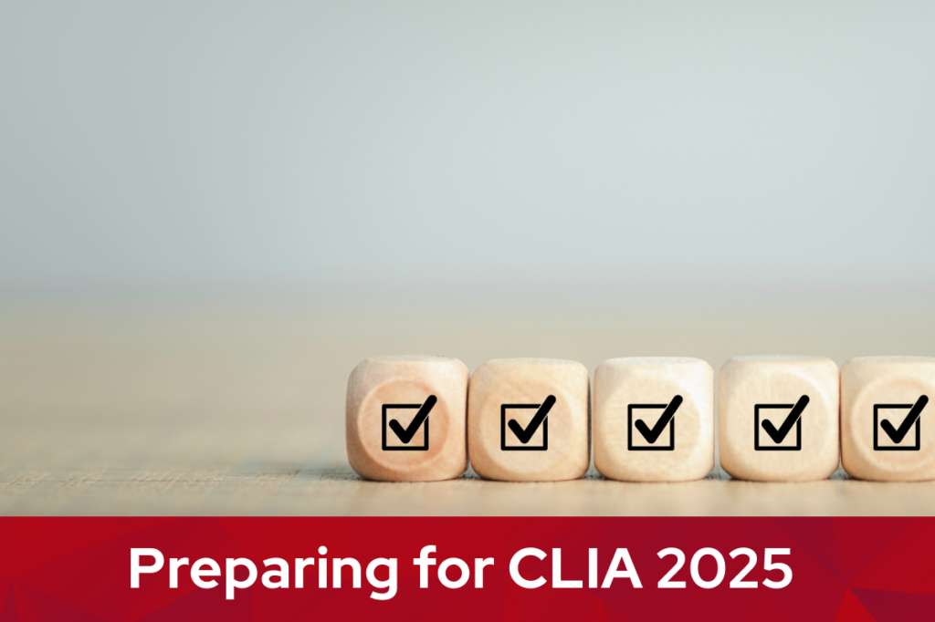 Ready or not, CLIA 2025 is on its way (We want you ready) - WSLH ...