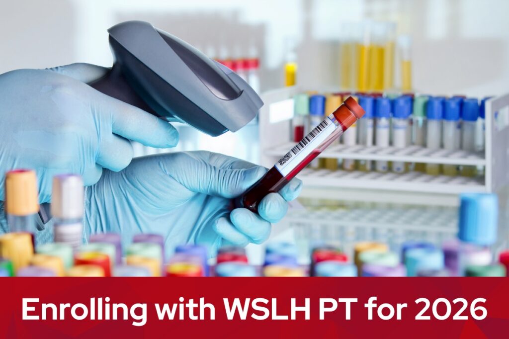 Why clinical labs enroll with WSLH Proficiency Testing - WSLH ...